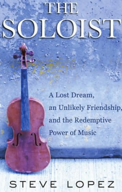 The Soloist, by Steve Lopez – Polyphonic Archive - Institute for Music ...
